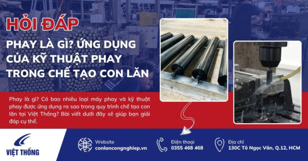 Phay Là Gì? Ứng Dụng Của Kỹ Thuật Phay Trong Chế Tạo Con Lăn
